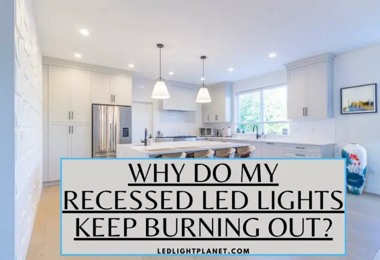 7 Reasons Your Recessed LED Lights Keep Burning Out | ledlightplanet